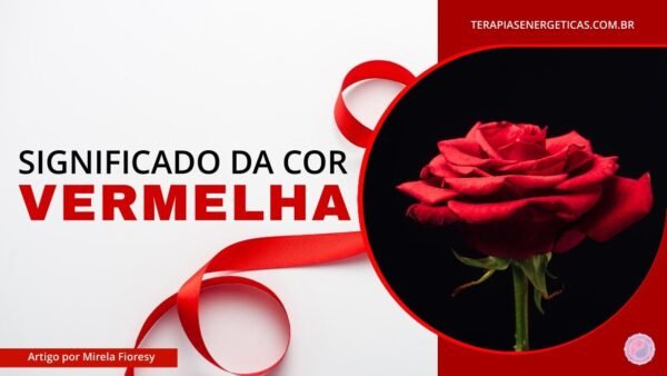 Cor Vermelha: O Significado do Vermelho e Como Utilizar sua Força
